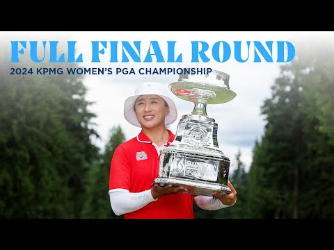 Full Final Round | 2024 KPMG Women's PGA Championship
