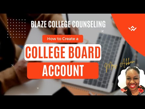 Blaze College Counseling: How to Create a College Board Account