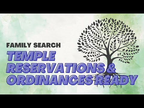 How to reserve temple names and use ordinances ready in FamilySearch