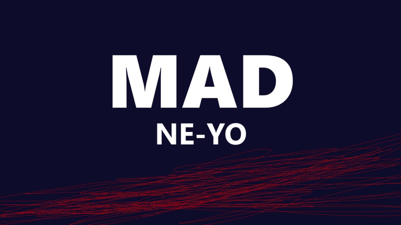 Ne-Yo - Mad (Lyrics)