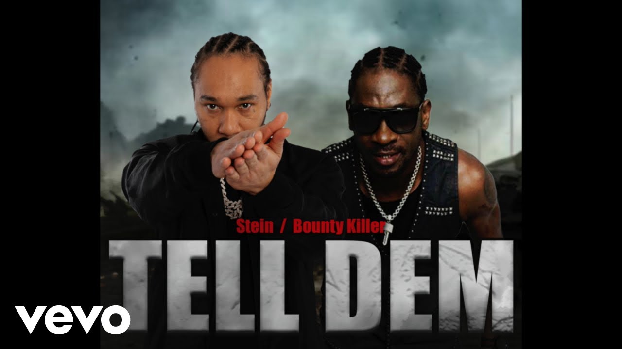 Tell Dem by Stein & Bounty Killer from Jamaica | Popnable