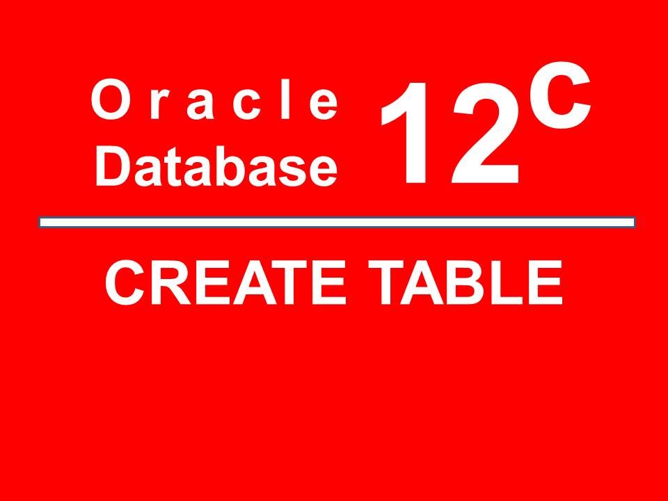 Oracle SQL PLSQL 12C Tutorial 5 - How to create new Table