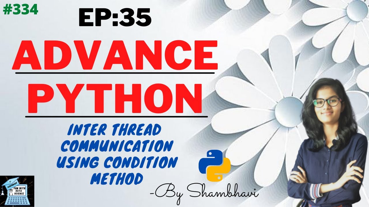 Advance python EP:35 inter thread communication using condition method  |object oriented programming