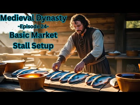 Medieval Dynasty - Ep 24 - Basic Market Stall Setup