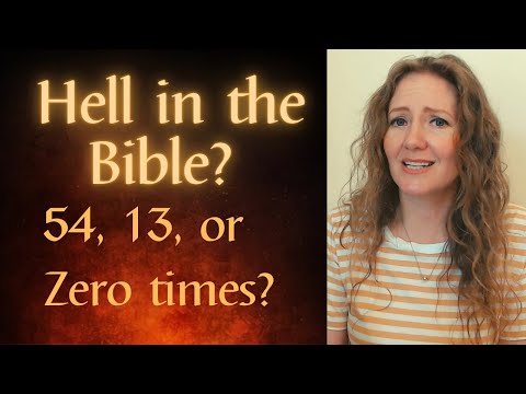 How Many Times Is Hell in the Bible? 54? 13? Or Zero?