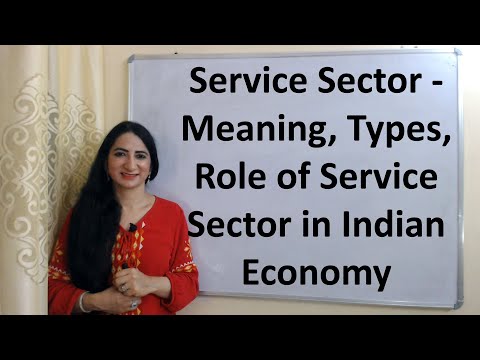 Service Sector - Meaning, Types, Role of Service Sector in Indian Economy