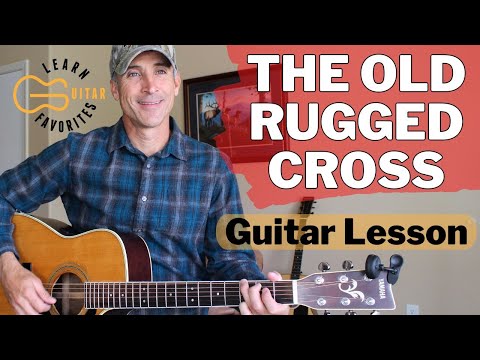The Old Rugged Cross Guitar Tutorial | Picking And Strumming Lesson