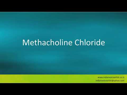 Pronunciation of the word(s) "Methacholine Chloride".