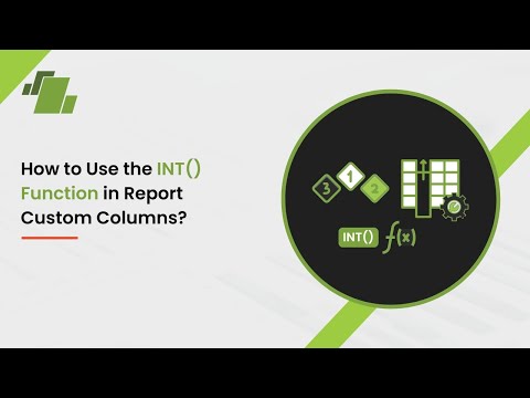 How to Use the INT Function in Report Custom Columns?