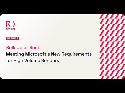 Bulk Up or Bust: Meeting Microsoft's New Requirements for High Volume Senders