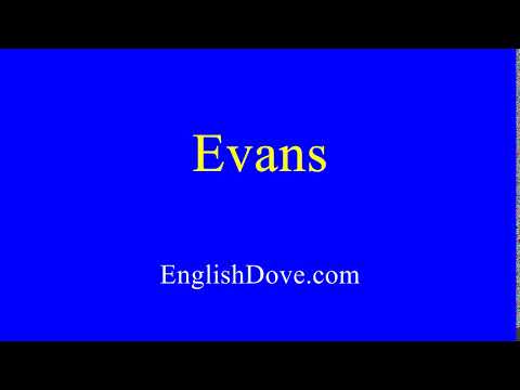 How to pronounce Evans in American English.