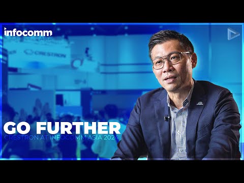 Go Further | Crestron at InfoComm Asia 2024