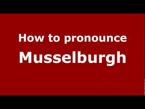 How to Pronounce Musselburgh - PronounceNames.com