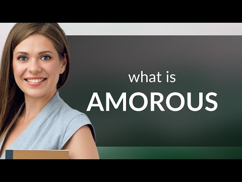 Amorous — what is AMOROUS meaning