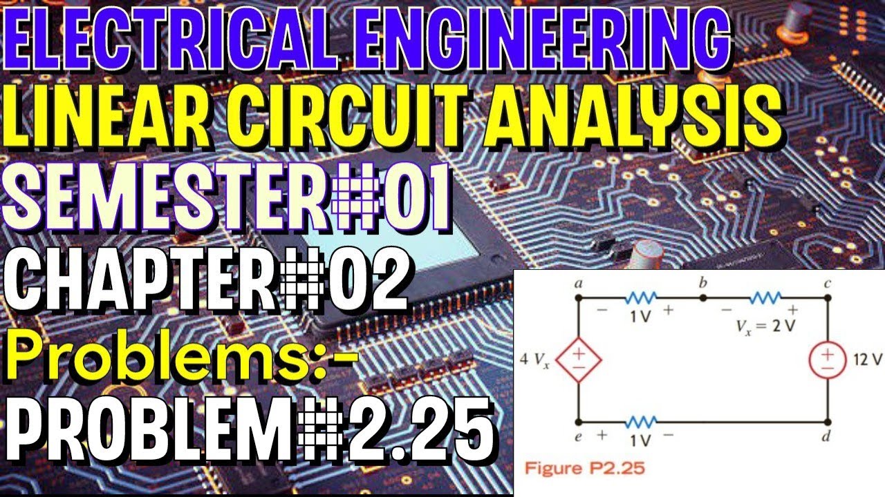 Linear Circuit Analysis | Chapter#02 | Problem#2.25 | Basic Engineering Circuit Analysis