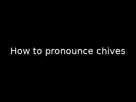 How to pronounce chives