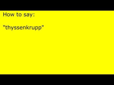 How to pronounce thyssenkrupp