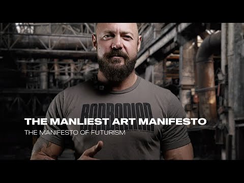 The Manliest Art Manifesto - The Manifesto of Futurism #masculinity #manliness #jackdonovan