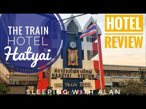 Sleeping With Alan - Review of The Train Hotel in Hatyai Thailand
