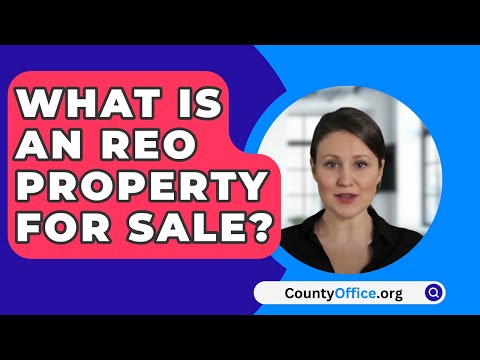 What Is An REO Property For Sale? - CountyOffice.org