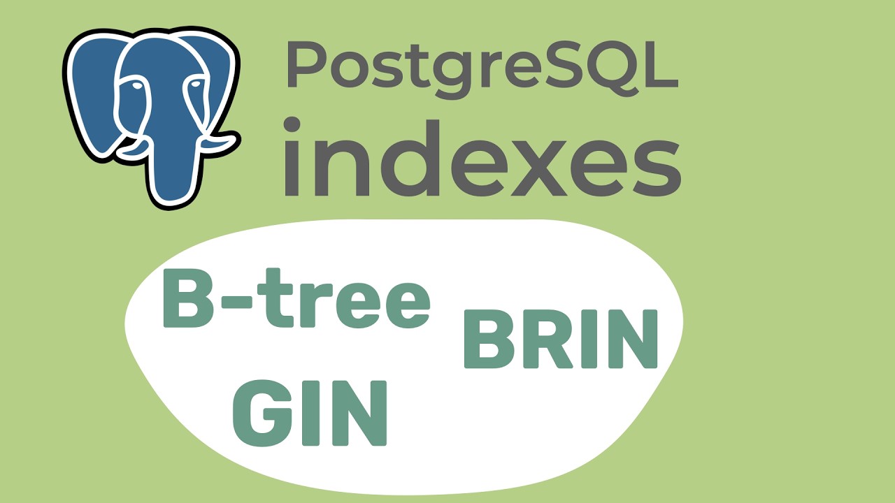 PostgreSQL indexes. B-Tree, GIN, BRIN. What's the difference? Easy explanation.