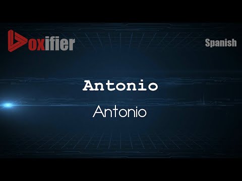 How to Pronounce Antonio (Antonio) in Spanish - Voxifier.com