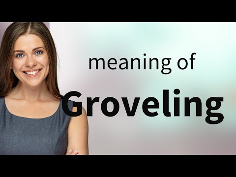 Unraveling "Groveling": More Than Just Apologies