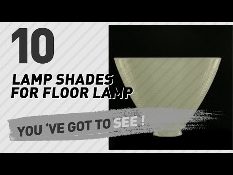 Lamp Shades For Floor Lamp // New & Popular 2017