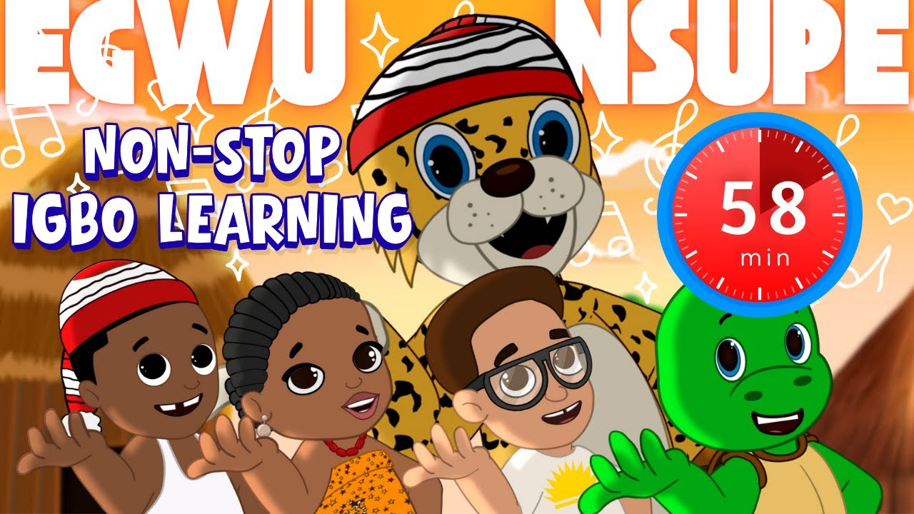 EGWU NSUPE (for 58 Minutes) | Learn Igbo Words With Fun Songs