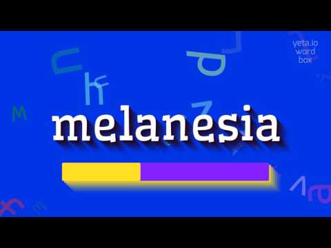 How to say "melanesia"! (High Quality Voices)