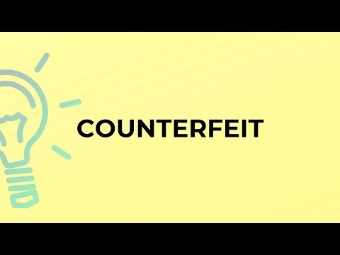 What is the meaning of the word COUNTERFEIT?