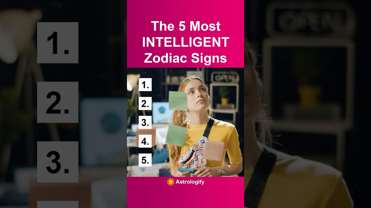 The 5 Most Intelligent Zodiac Signs