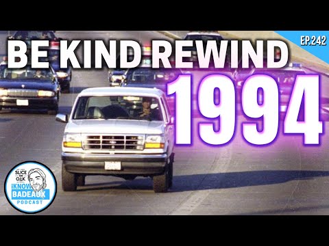 That All Happened in 1994? | iKnowBadeaux Podcast 242 Be Kind Rewind 1994
