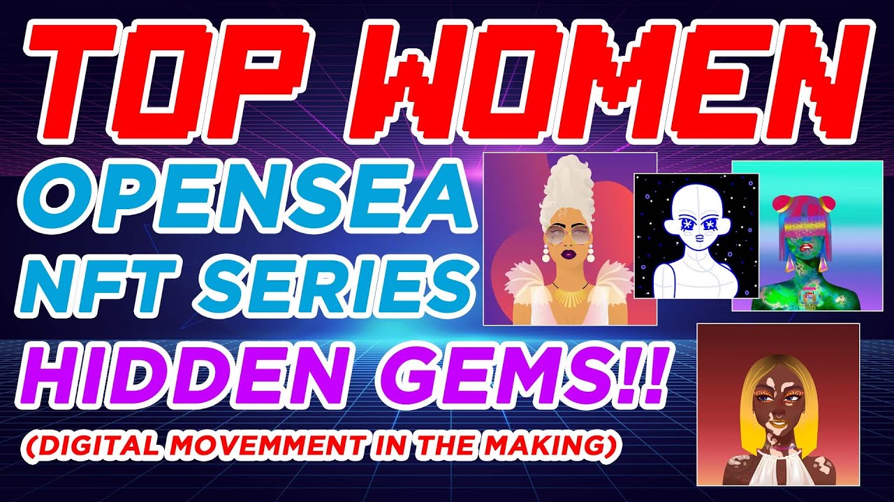 Top NFT Collections Made by Women/Owned by Women (OpenSea) $ETH $MATIC