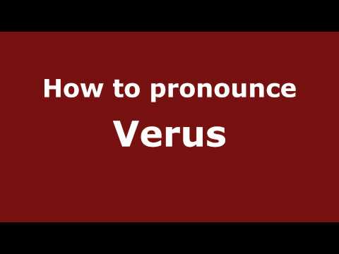 How to Pronounce Verus - PronounceNames.com