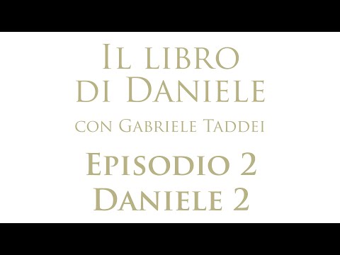 Il libro di Daniele - Episodio 2 - Daniele 2 - Gabriele Taddei - Light ...