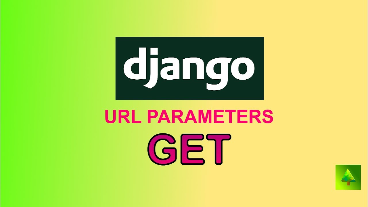Django GET Request with URL Parameters | Complete Guide
