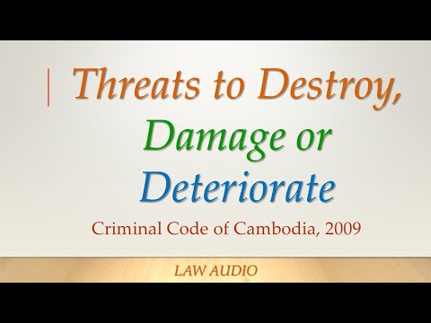 Criminal Code of Cambodia: Threats to Destroy, Damage or Deteriorate