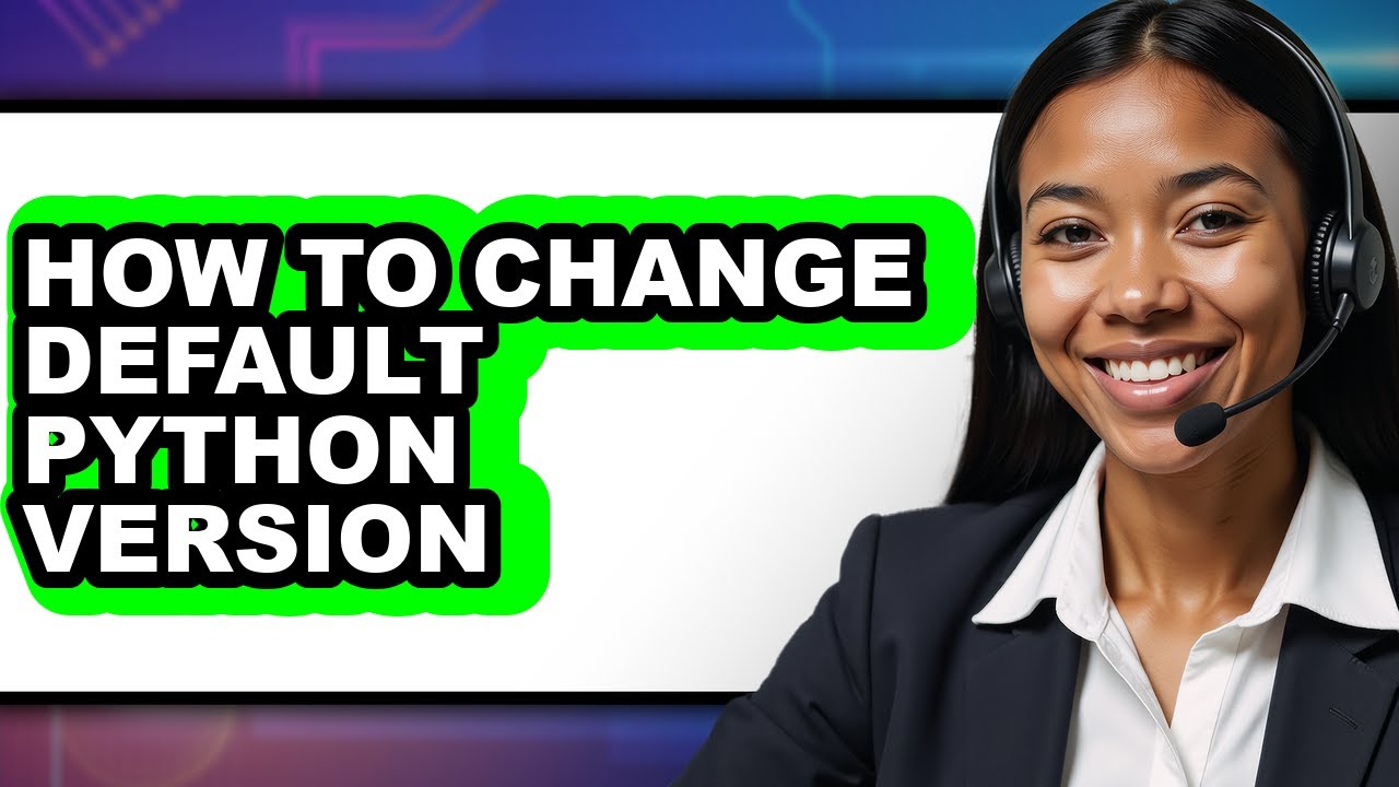 How to Change Default Python Version - Easy Guide