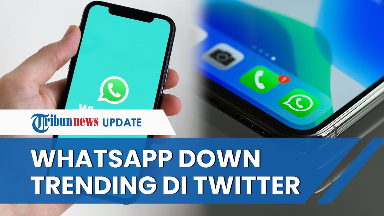 WhatsApp Down, Hari Ini Pengguna Keluhkan Tak Bisa Kirim Pesan dalam ...