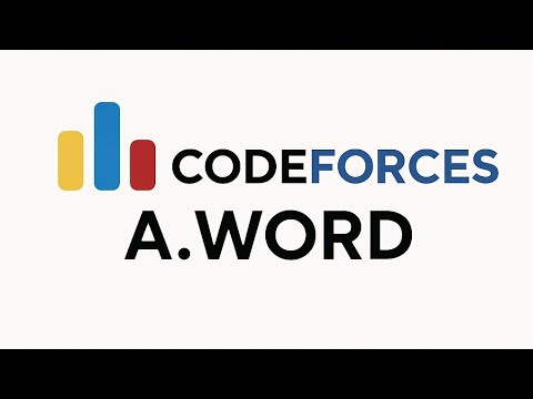 A. Word || Codeforces problem solve