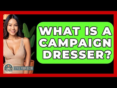 What Is A Campaign Dresser? - Style Your Decor