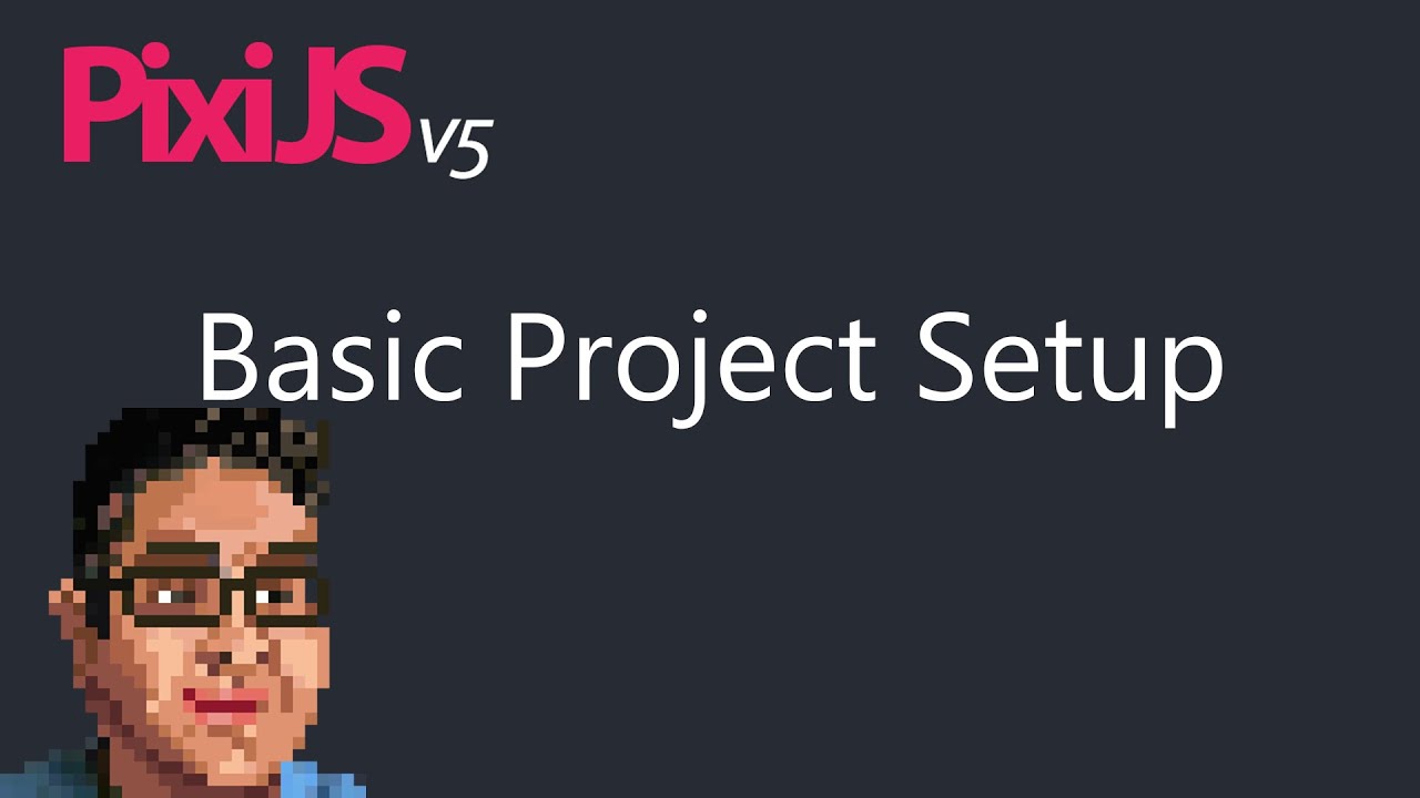 Pixi.js: Basic Project Setup