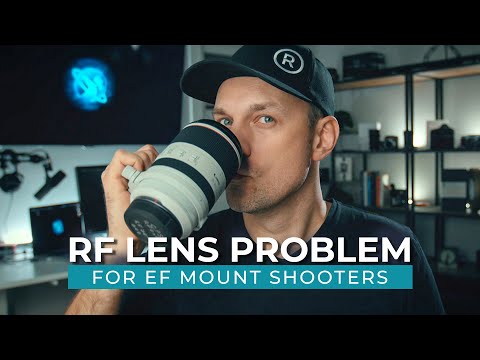 My Canon RF Lens Problem as an EF Mount Shooter