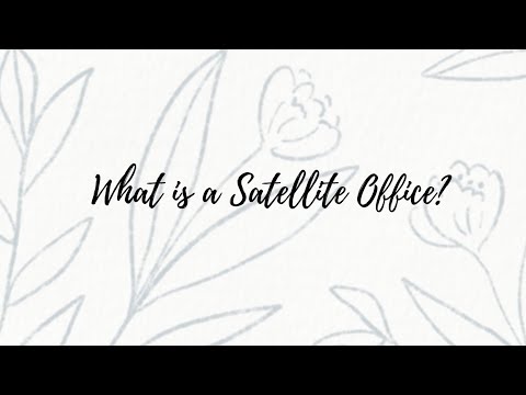 What is a satellite office?