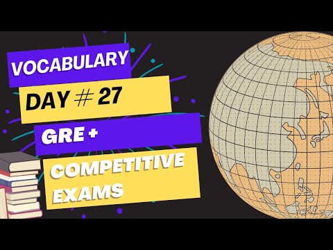 Comprehensive GRE Vocabulary Day # 27: Word Meanings, Synonyms, and Antonyms