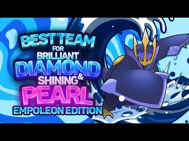 The best team for Pokemon Brilliant Diamond and Shining Pearl with Empoleon