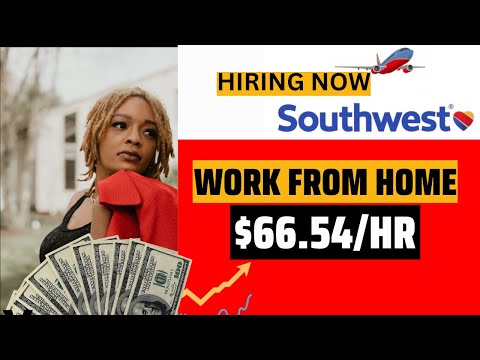 $66.54/HR Southwest Airlines Remote Jobs | WORK FROM HOME JOBS 2023 I HIRING NOW