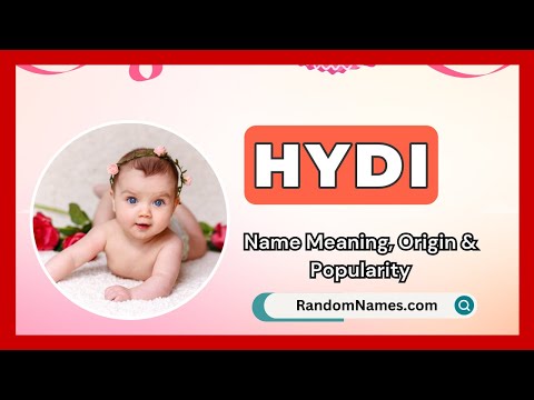 Hydi - Baby Girl Name Meaning, Origin & Popularity - RandomNames.com