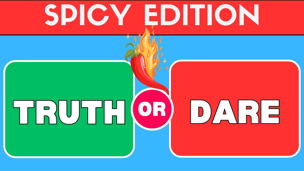 Truth or Dare – Spicy Edition🔥